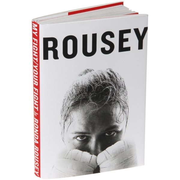 Ronda Rousey My Fight Your Fight Book Now Available | FighterXFashion.com